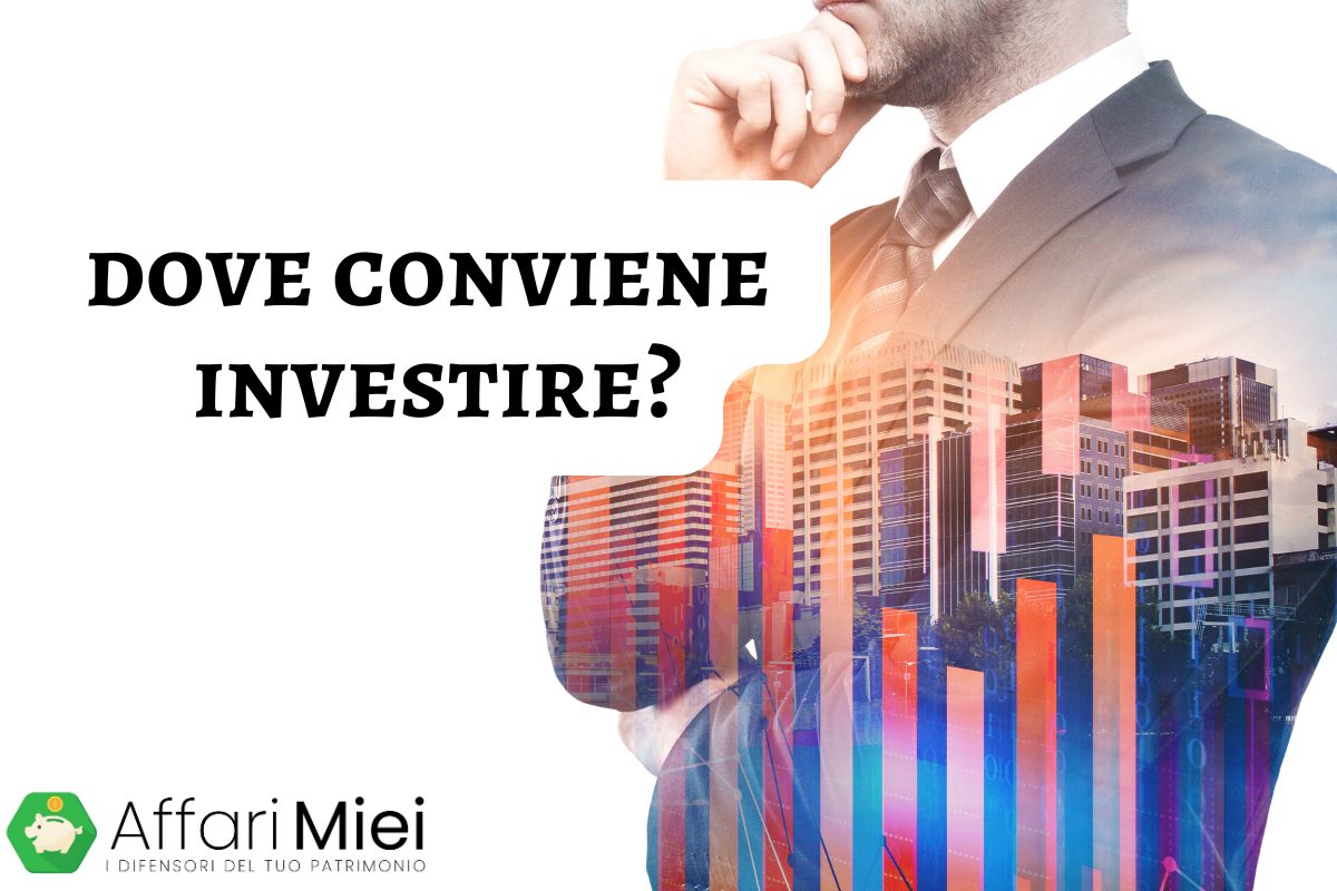 Affari Miei - Come Investire Oggi al Meglio i Propri Soldi