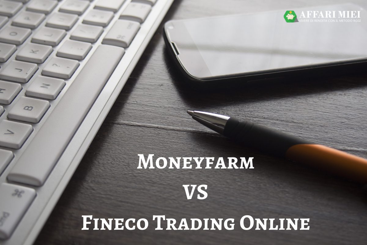 Moneyfarm o Fineco Trading Online? Quale Conviene di più?