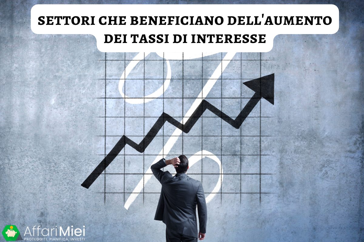 Aumento dei Tassi si Interesse: quali Settori ne Beneficiano?